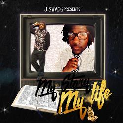 Mixtape of My Story My Life by J Swagg Tha Prophet- My Mixtapez