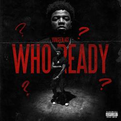 Single of Who Ready by Yungeen Ace- My Mixtapez