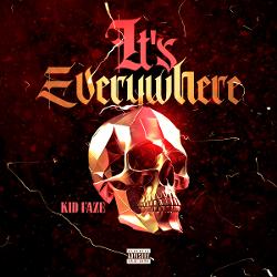 Mixtape of It's Everywhere by Kid Faze- My Mixtapez