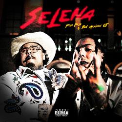 Single of Selena by Peso Peso and That Mexican OT- My Mixtapez