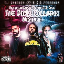 Mixtape of Kendrick Lamar, Drake & J. Cole The Big 3 Collabos Mixtape ...