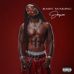 Mixtape of Baby Making by Jacquees- My Mixtapez