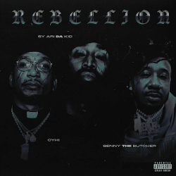 Single of Rebellion by Sy Ari Da Kid, Benny The Butcher and CyHi The ...