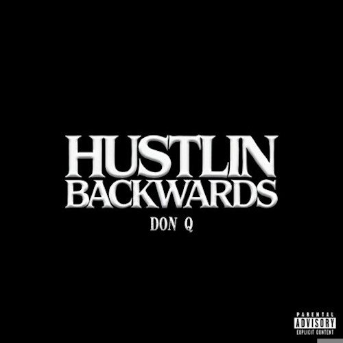Single of Hustlin Backwards by Don Q- My Mixtapez