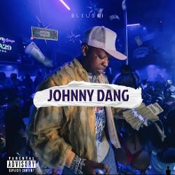 Single of Johnny Dang by Yung Bleu- My Mixtapez