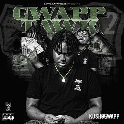 Mixtape of Gwapp Tawk 2 by KushOGWapp- My Mixtapez