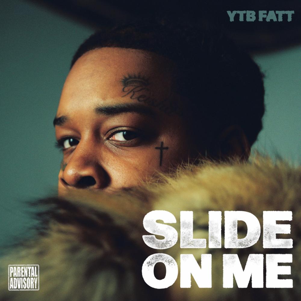 Single of Slide On Me by YTB Fatt- My Mixtapez