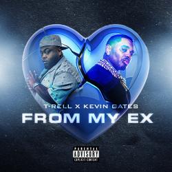 Single of From My Ex by T Rell- My Mixtapez