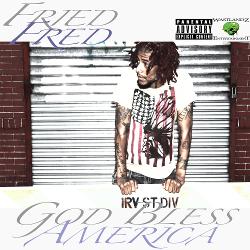 Fried Fred - My Mixtapez