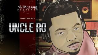 Video of Uncle Ro Interview by My Mixtapez - My Mixtapez