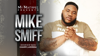 Video of Exclusive Interview by Mike Smiff - My Mixtapez